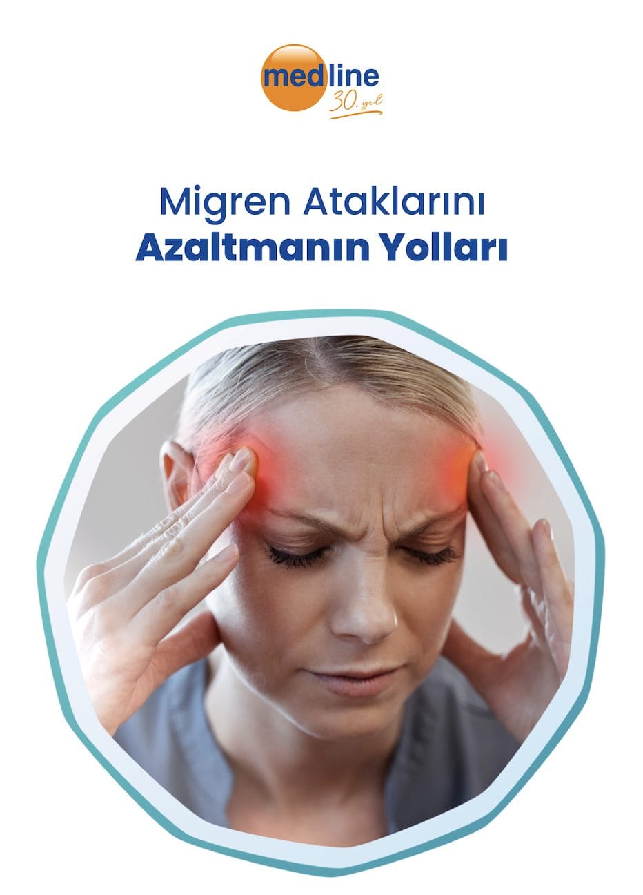 Migren Ataklarını Azaltmanın Yolları Nelerdir? - Medline